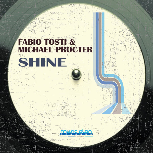 Fabio Tosti & Michael Procter - Shine on Traxsource