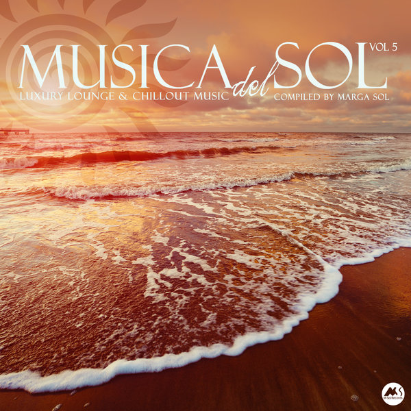 Various Artists - Musica Del Sol Vol 5: Luxury Lounge & Chillout Music ...