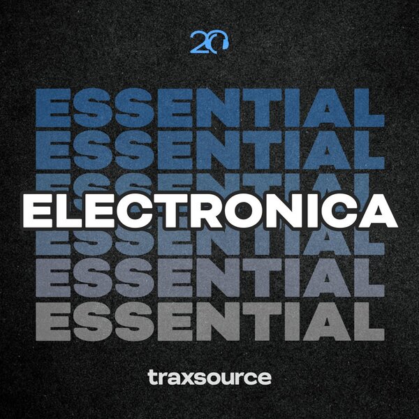 Electronica Essentials - December 23rd on Traxsource