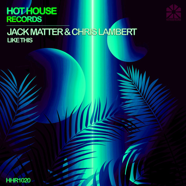 Jack Matter & Chris Lambert - Like This on Traxsource