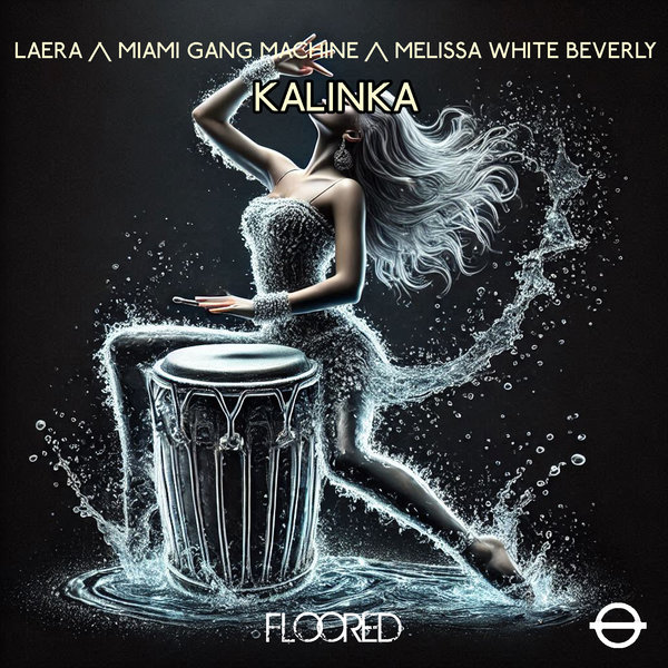 Laera, Miami Gang Machine, Melissa White Beverly - Kalinka on Traxsource