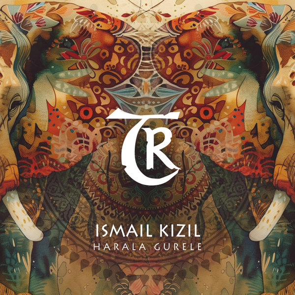 Ismail Kizil,Tibetania - Harala Gurele on Traxsource