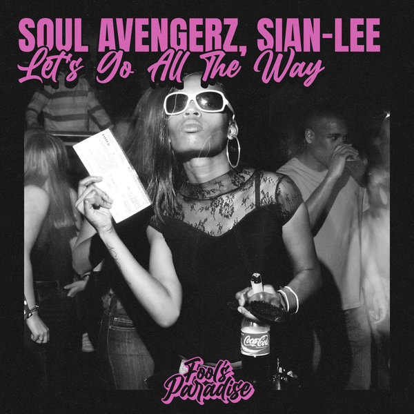 Soul Avengerz, Sian-Lee - Let's Go All The Way on Traxsource