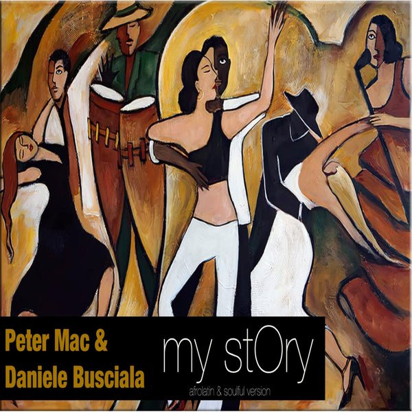 Peter Mac and Daniele Busciala - My Story on Traxsource