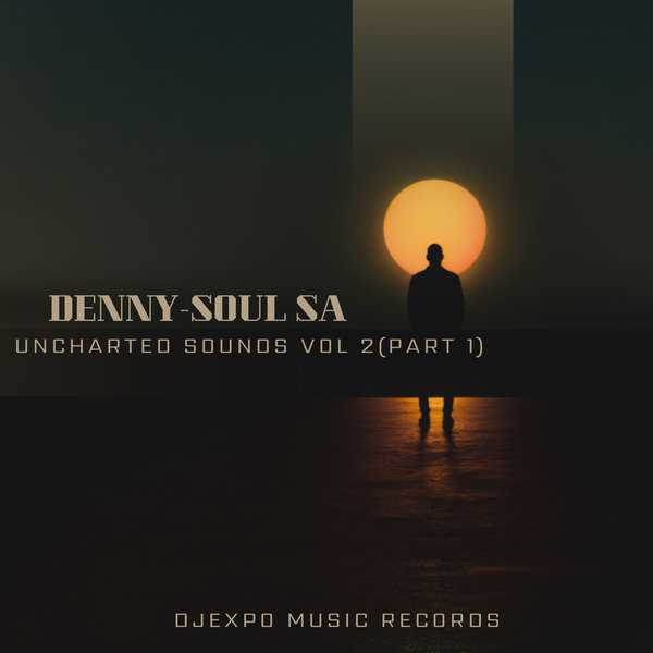 Denny-Soul SA - UNCHARTED SOUNDS VOL 2(PART 1) on Traxsource