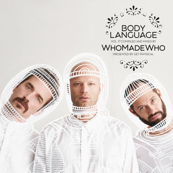 WhoMadeWho - Get Physical Music Presents: Body Language, Vol. 17 by ...