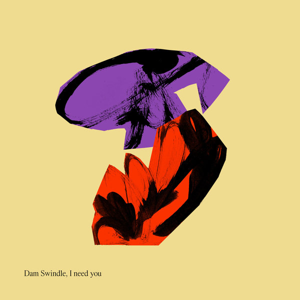 Dam Swindle - I Need You on Traxsource