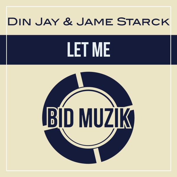 Din Jay, Jame Starck - Let Me on Traxsource