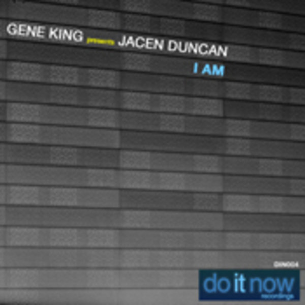Gene King Presents Jacen Duncan - I AM on Traxsource