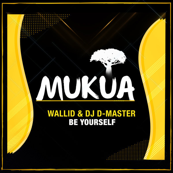 Wallid, DJ D-Master - Be Yourself on Traxsource