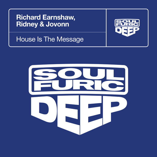 Richard Earnshaw, Ridney, Jovonn - House Is The Message on Traxsource