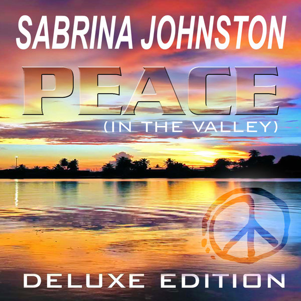 Sabrina Johnston - Peace ( in the Valley ) Deluxe Edition on Traxsource