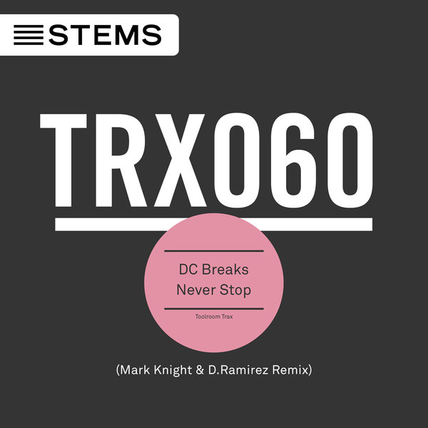 DC Breaks - Never Stop (Mark Knight & D.Ramirez Remix) on Traxsource
