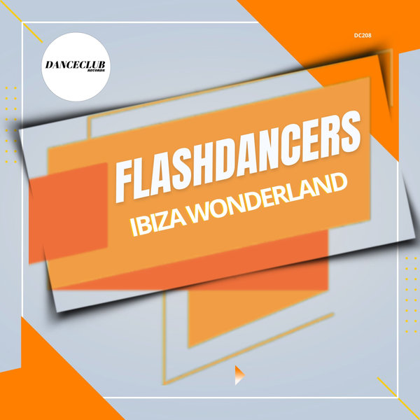 FlashDancers - Ibiza Wonderland on Traxsource