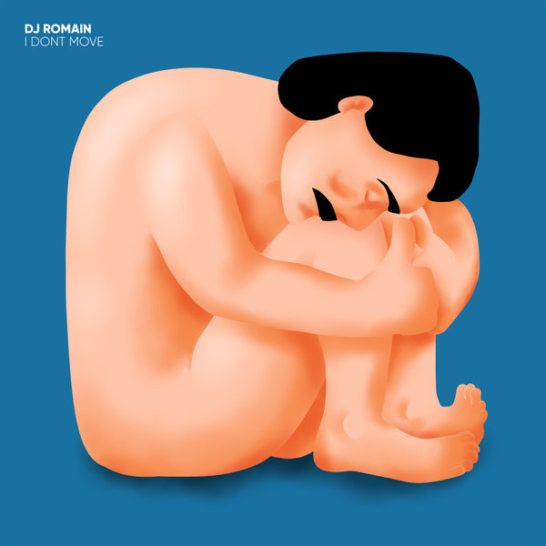 DJ Romain - I Dont Move on Traxsource