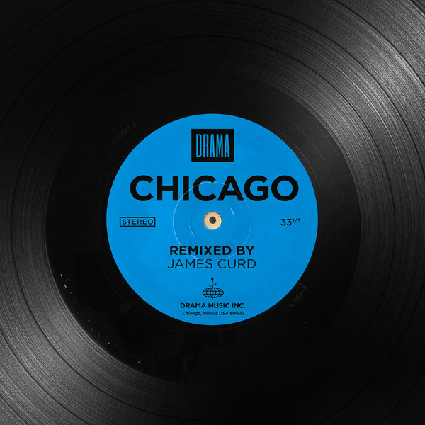 DRAMA, James Curd - CHICAGO (Northside Mix) on Traxsource
