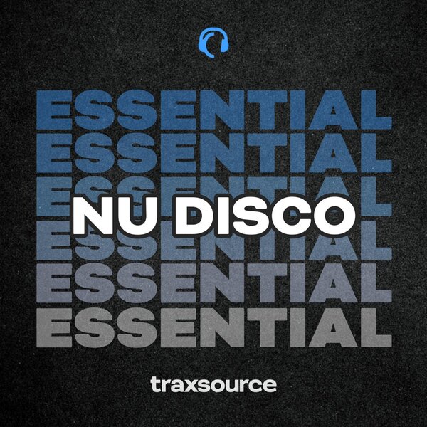 Nu Disco / Indie Dance Essentials - February 24th on Traxsource